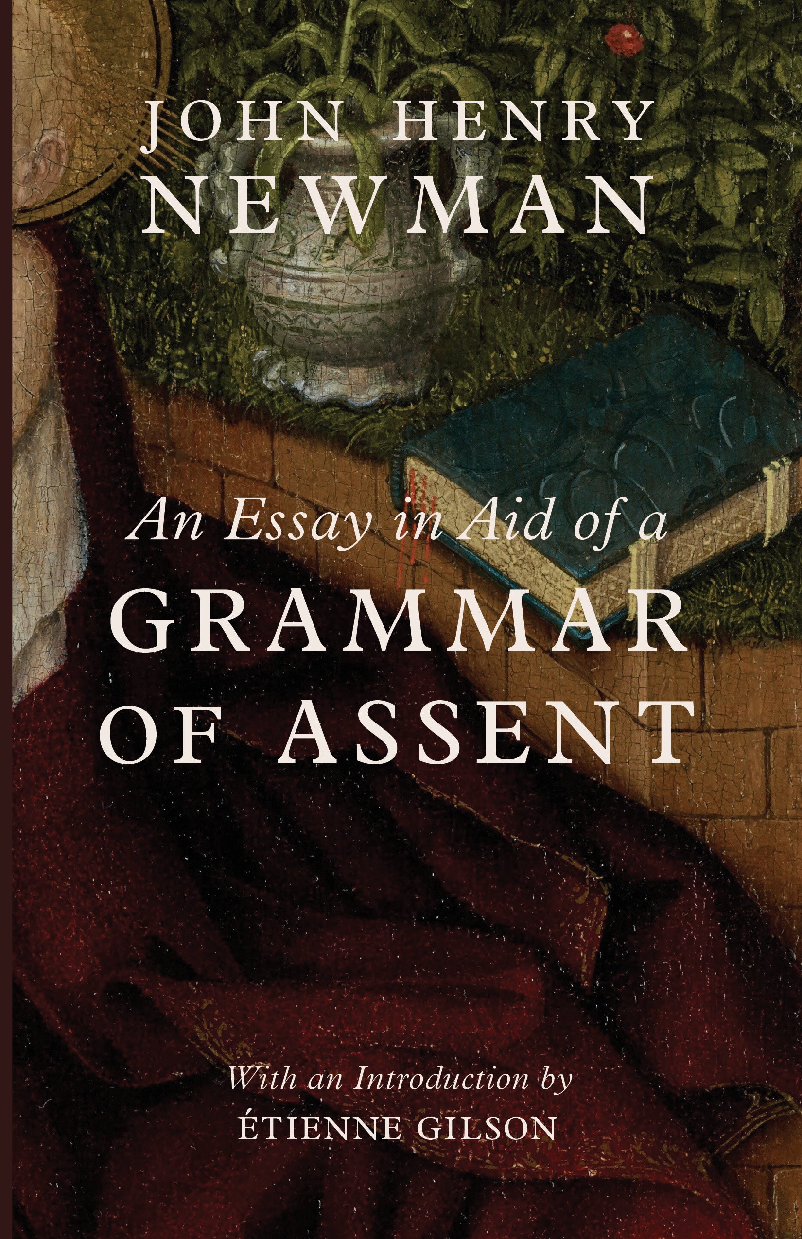 An Essay in Aid of a Grammar of Assent – Cluny Media